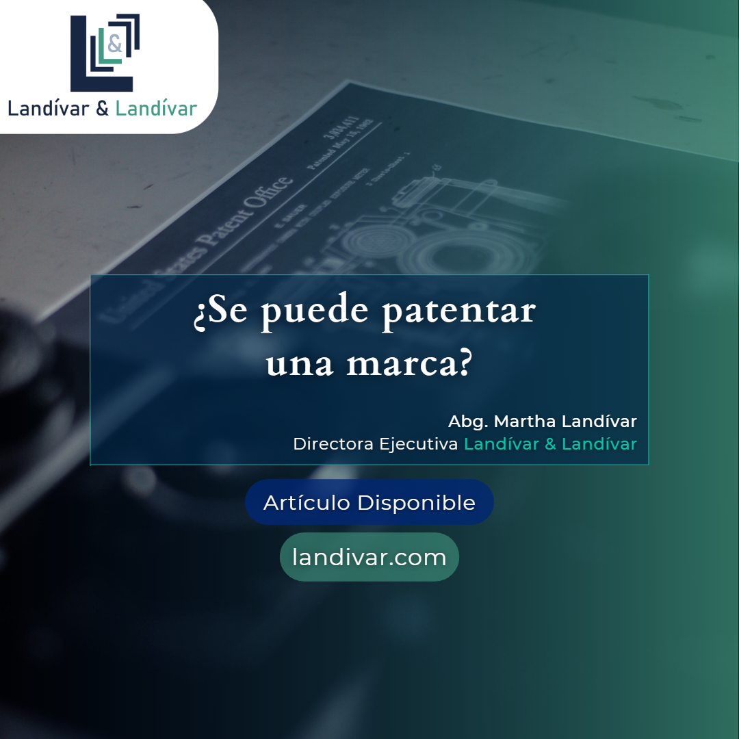 ¿SE PUEDE PATENTAR UNA MARCA? - Landivar & Landivar