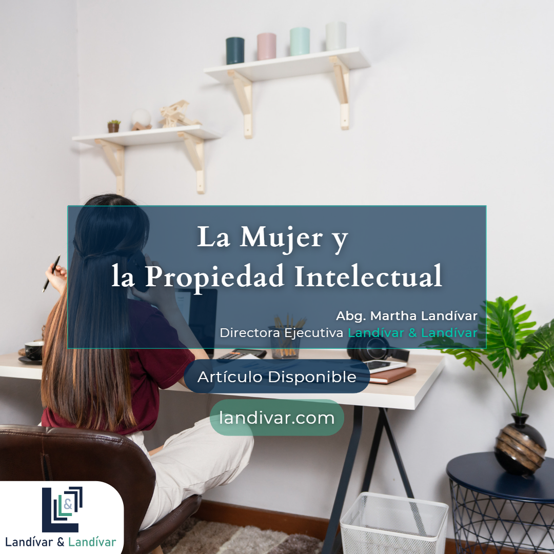 LA MUJER Y LA PROPIEDAD INTELECTUAL - Landivar & Landivar