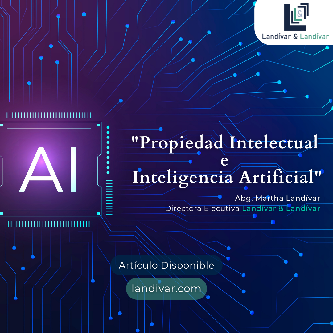 PROPIEDAD INTELECTUAL E INTELIGENCIA ARTIFICIAL - Landivar & Landivar